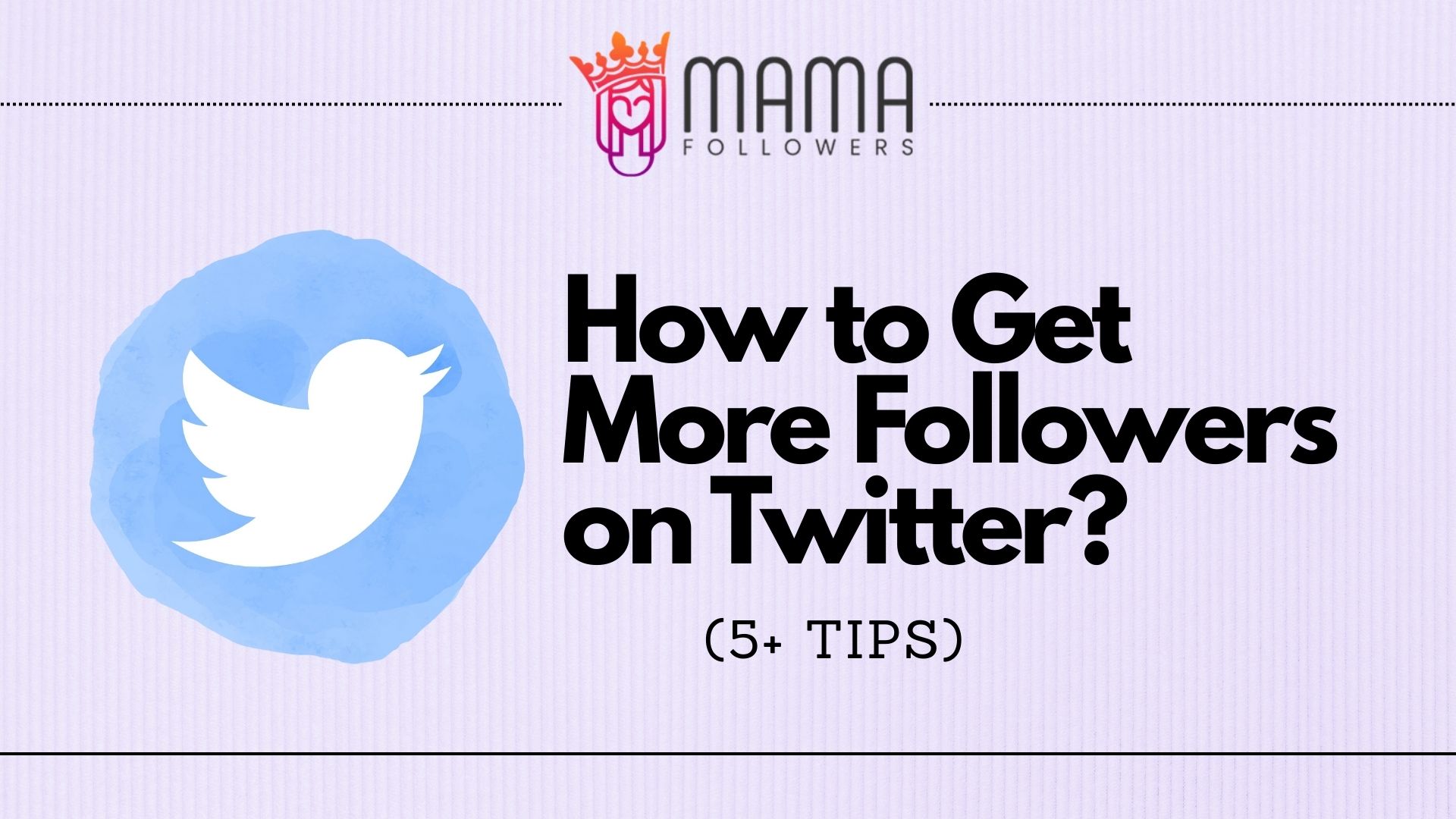 How to Get More Followers on Twitter? (5+ Tips)